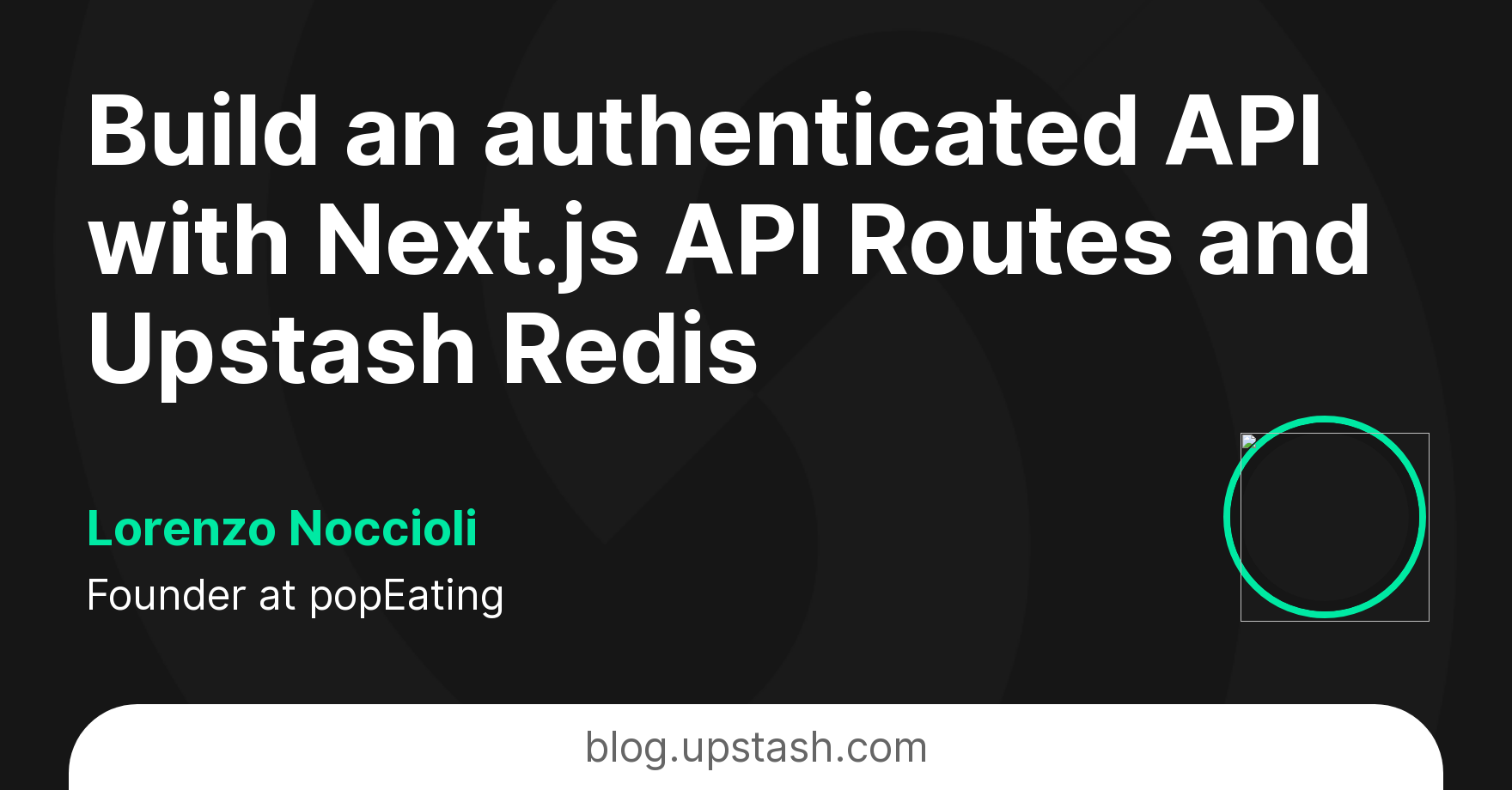 Build An Authenticated Api With Nextjs Api Routes And Upstash Redis Upstash Blog